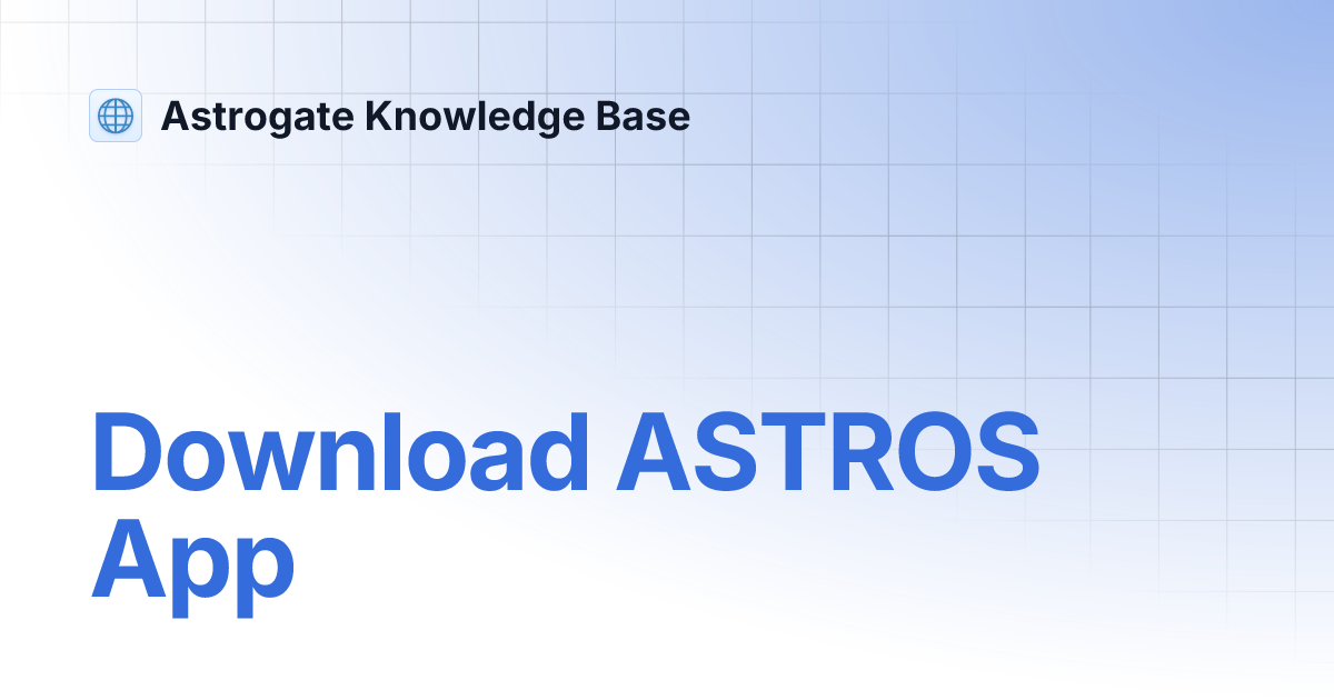 Download ASTROS App | Astrogate Knowledge Base