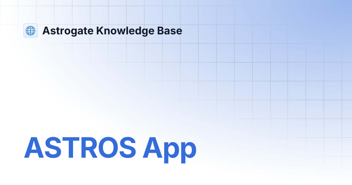 ASTROS App | Astrogate Knowledge Base