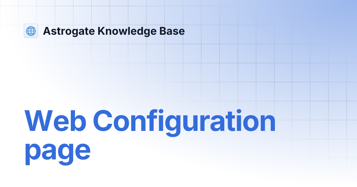 Web Configuration page | Astrogate Knowledge Base